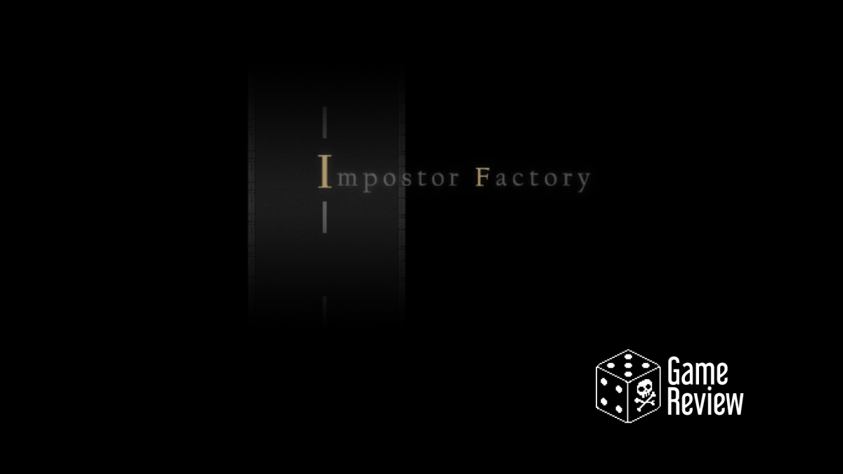 Impostor Factory – Review – Reviews as Fair as a Die Roll